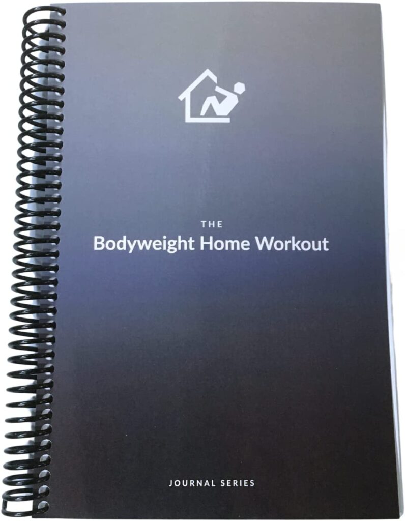 The Bodyweight Home Workout Journal. 13-Week Program...